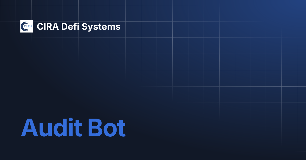 Audit Bot | CIRA Defi Systems Audit Bot | CIRA Defi Systems