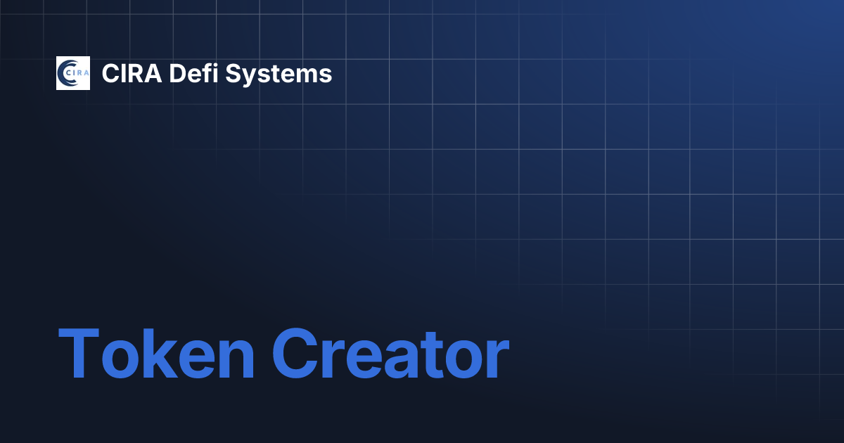 Token Creator | CIRA Defi Systems